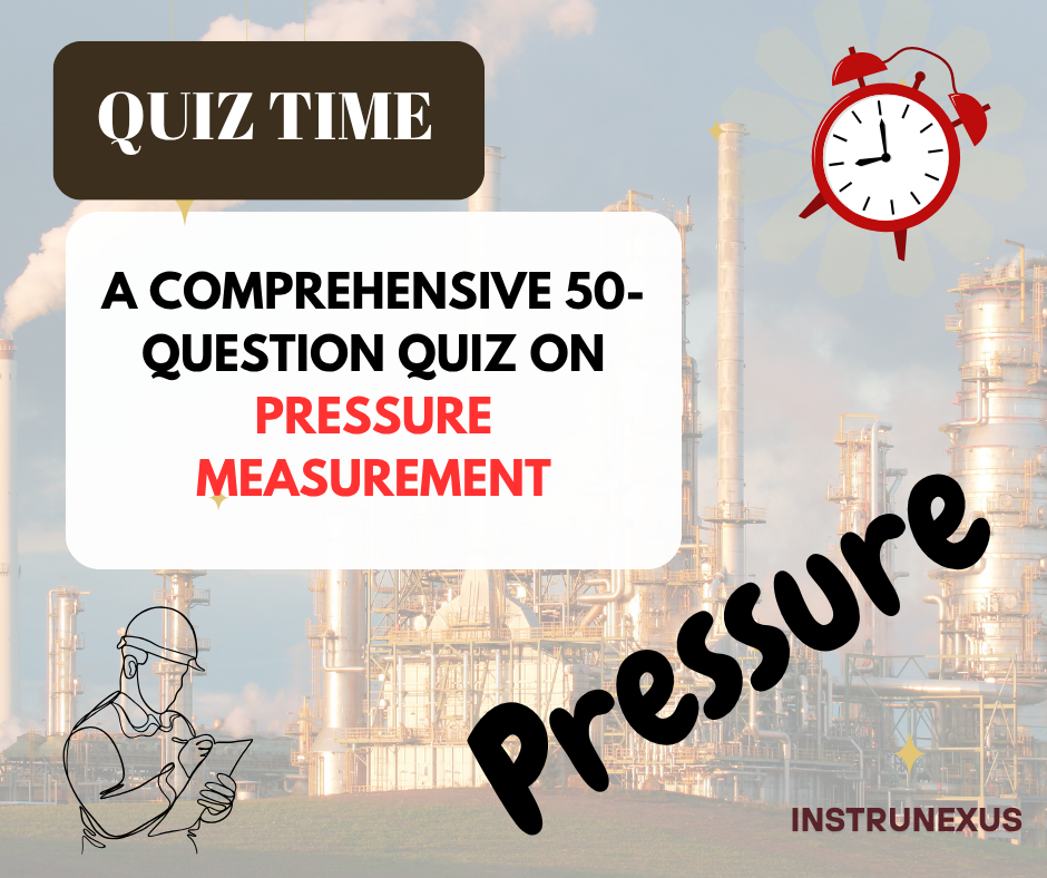 A Comprehensive 50-Question Quiz on Pressure Measurement – InstruNexus