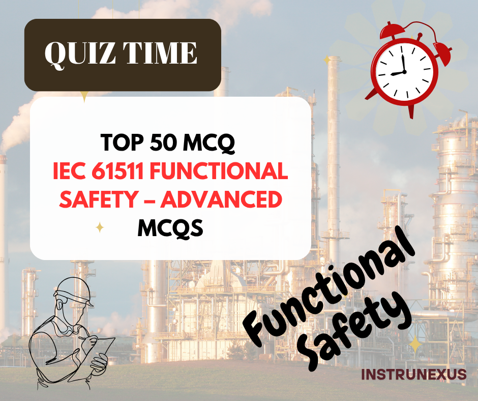 Top 50 MCQ IEC 61511 Functional Safety – Advanced MCQs – InstruNexus