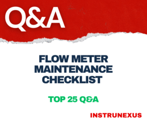 Flow Meter Maintenance Checklist – Top 25 Q&A – InstruNexus