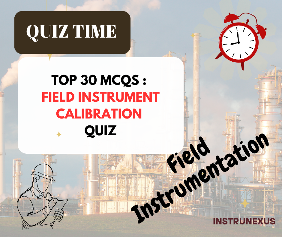 Top 30 MCQs : Field Instrument Calibration Quiz - InstruNexus