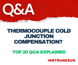 Thermocouple Cold Junction Compensation? Top 20 Q&A Explained – InstruNexus