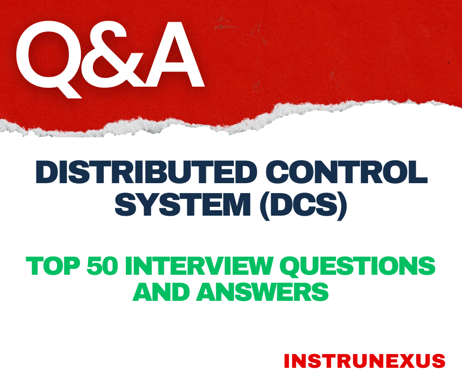 Top 50 DCS Interview Questions and Answers for Engineers (2025 Guide) - InstruNexus