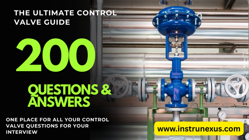 The Ultimate Control Valve Guide: 200 Questions & Answers – InstruNexus