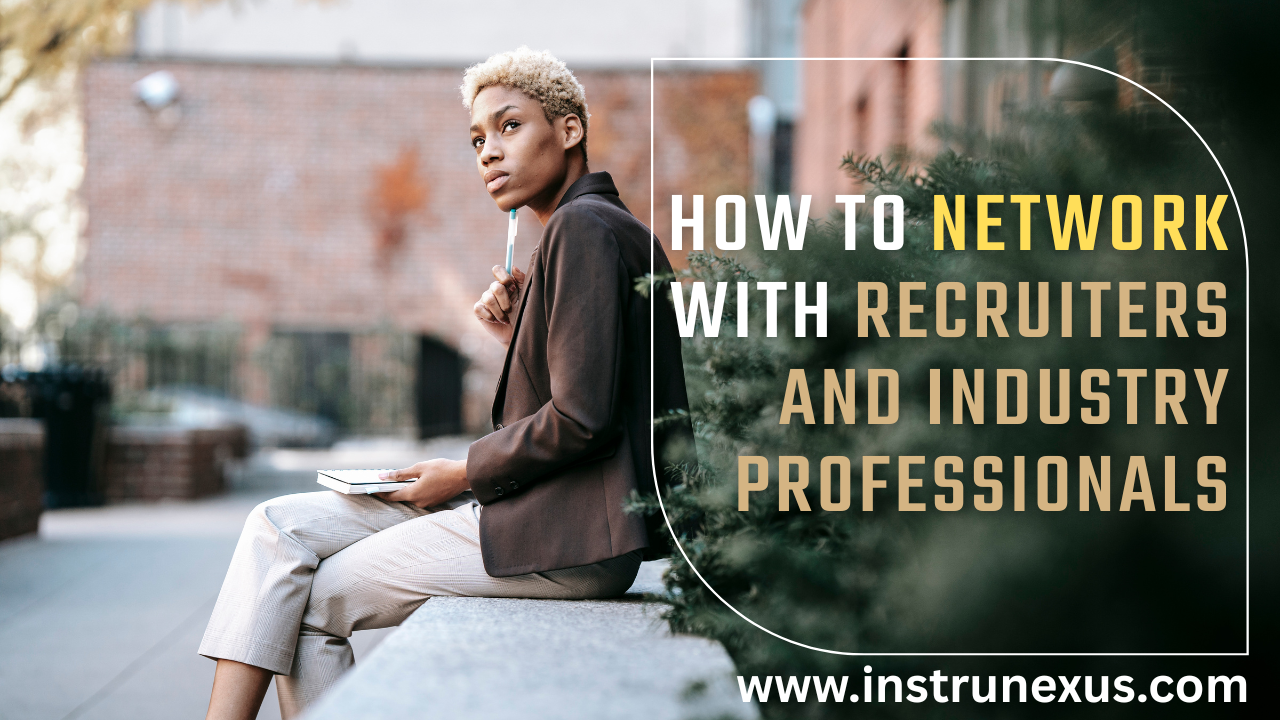 How to Network with Recruiters and Industry Professionals – InstruNexus