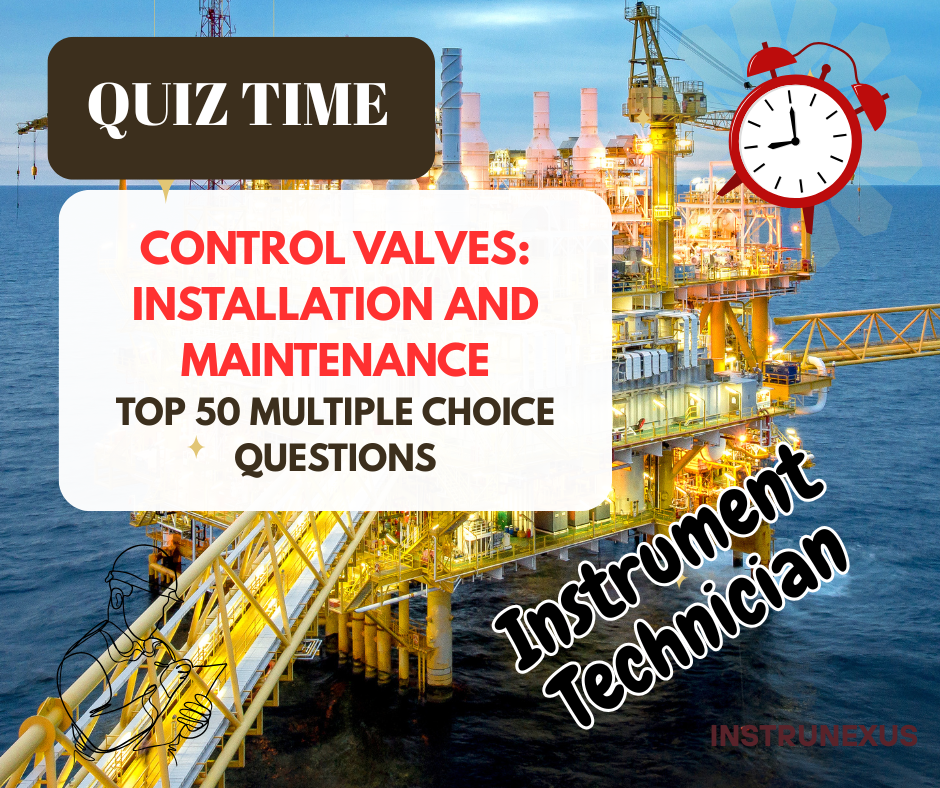 Control Valve Quiz for Instrument Technicians – InstruNexus