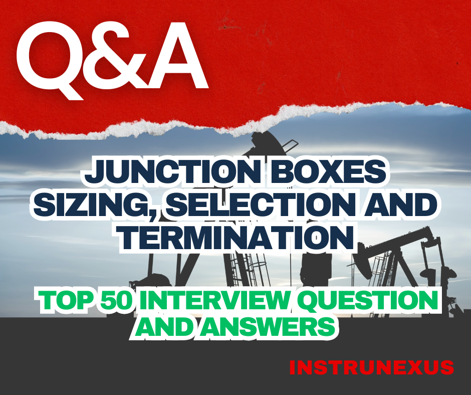 Junction Boxes : Selection , Sizing and Termination : Top 50 Question and Answers – InstruNexus
