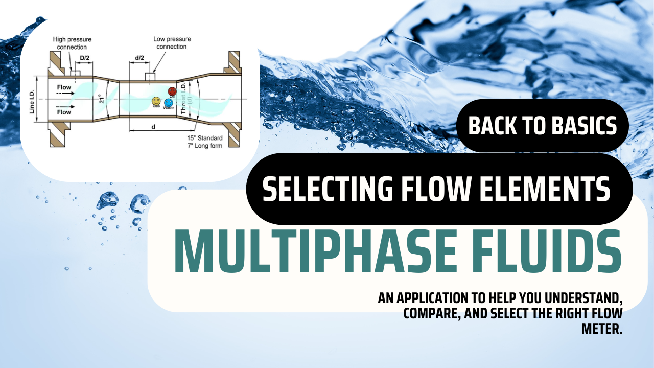 Selecting Flow Elements for Multiphase Fluids : Back to Basics - InstruNexus